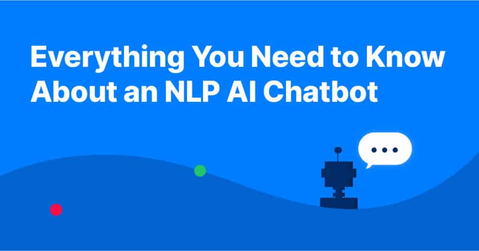 Everything you need to know about an NLP AI Chatbot - Capacity