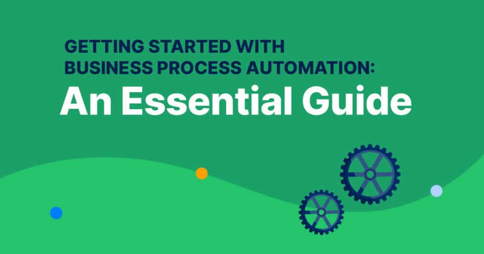 Getting Started With Business Process Automation: An Essential Guide ...