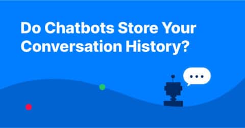 Do chatbots (like ChatGPT) store your conversation history? - Capacity