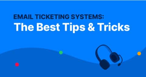 Email Ticketing Systems: The Best Tips & Tricks - Capacity