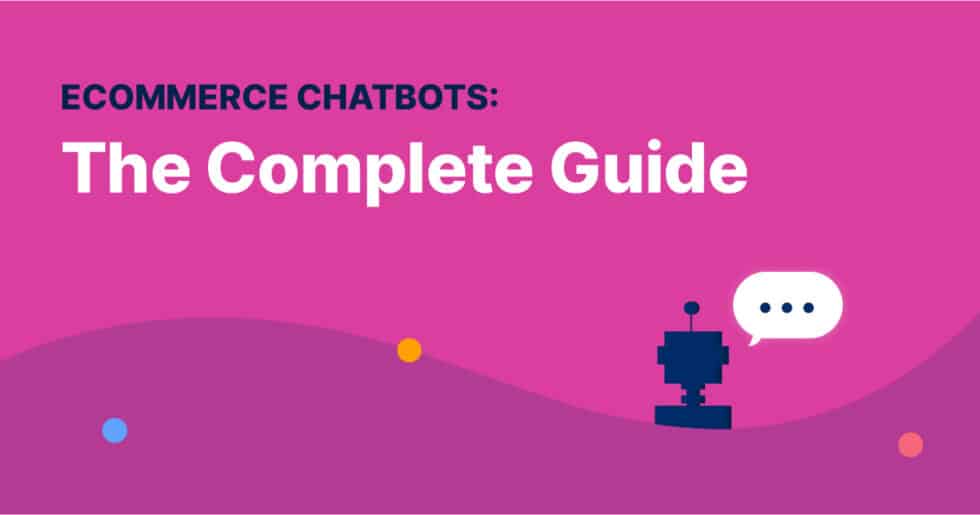 eCommerce Chatbots: The Complete Guide (2023) - Capacity