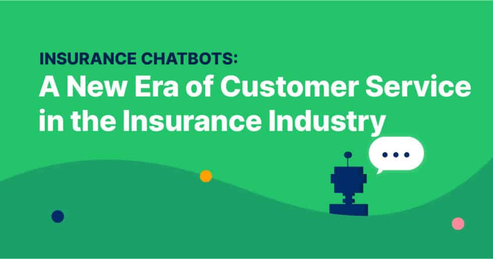 Insurance Chatbots: A New Era of Customer Service in the Insurance ...