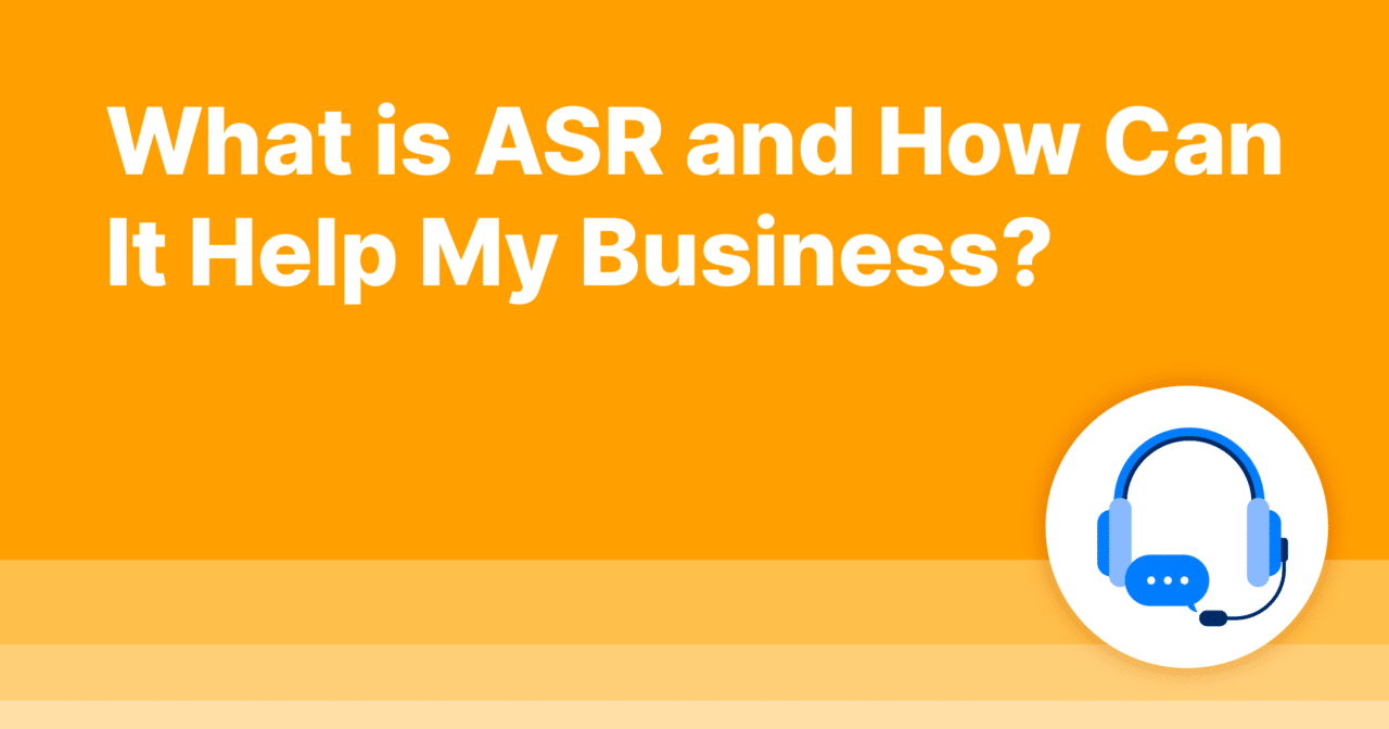 What is ASR and How Can It Help My Business? - Capacity