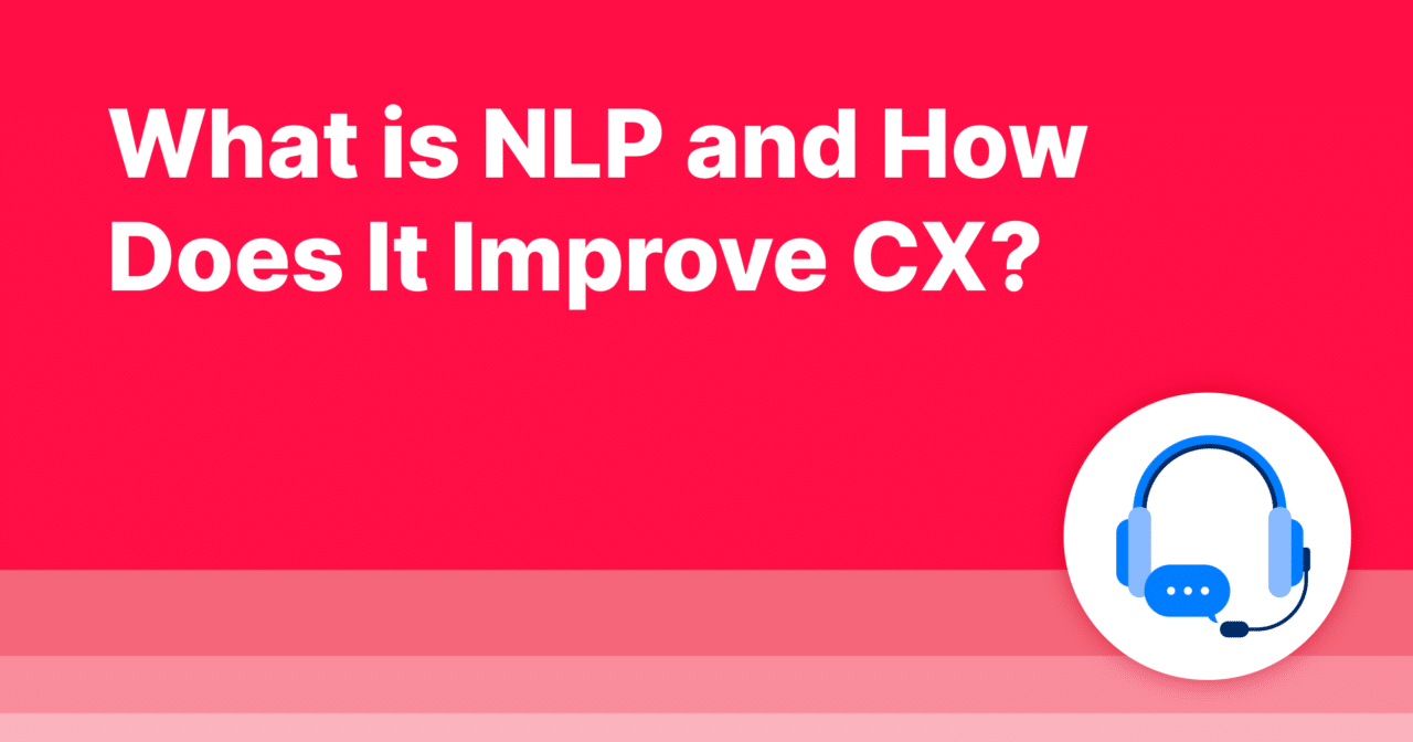 What is NLP and How Does It Improve CX? - Capacity