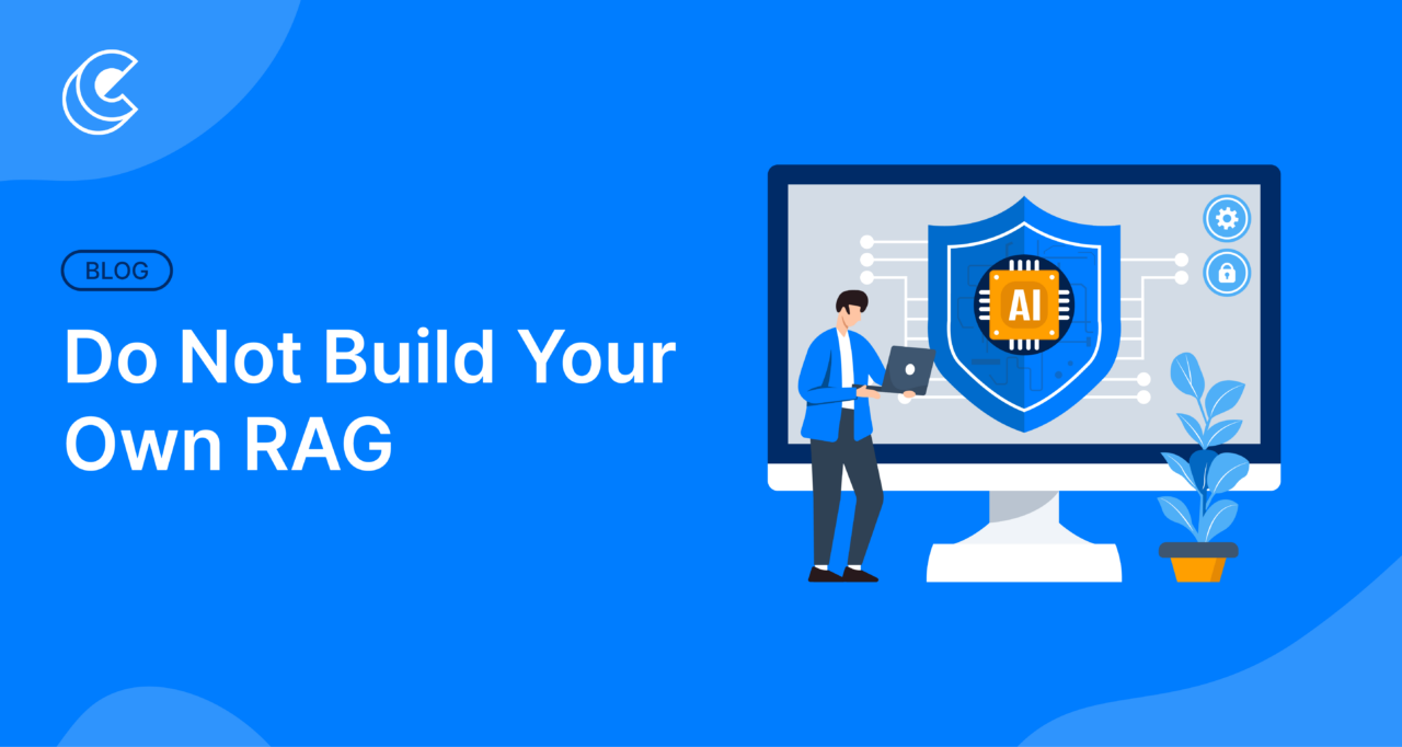 Do Not Build Your Own RAG - Capacity