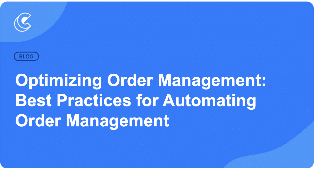 Optimizing Order Management: Best Practices for Automating Order ...